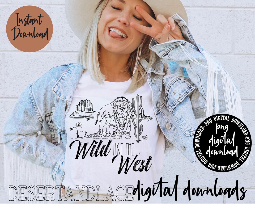 ORIGINAL CREATOR* Wild Like the West PNG Digital Download | American ...