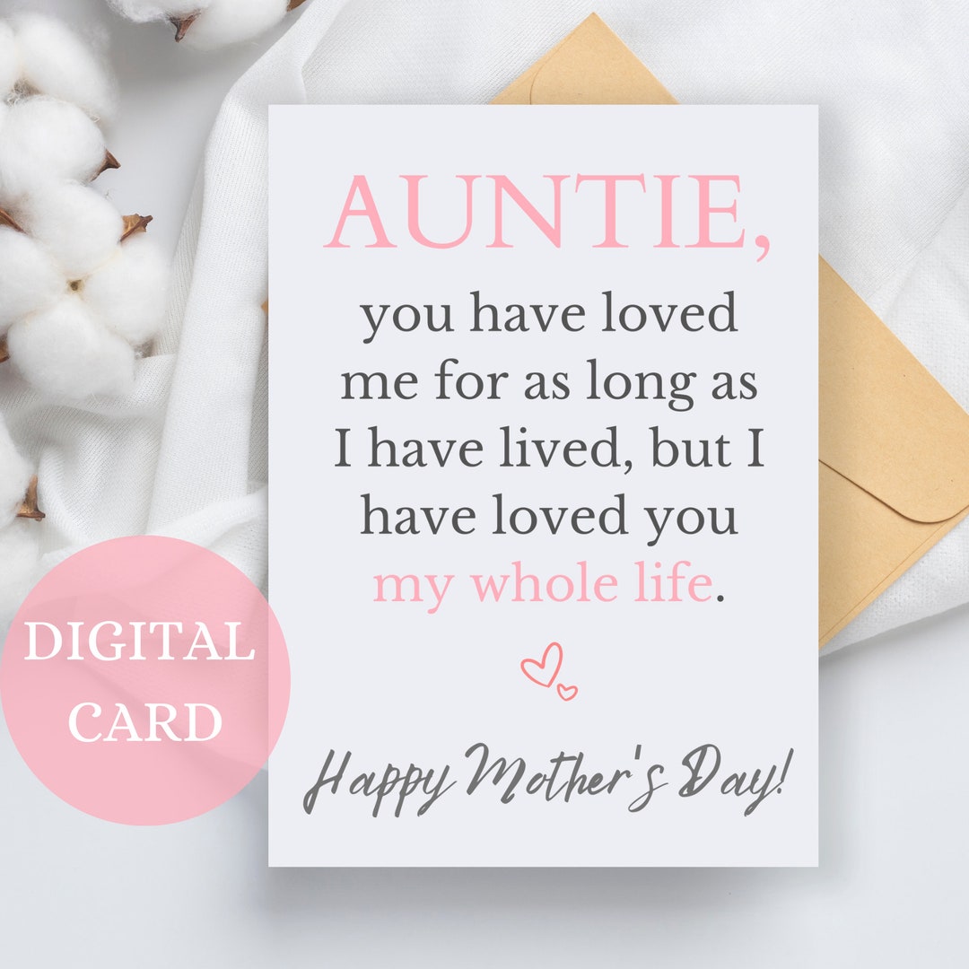 Printable Auntie Mother's Day Card, Auntie You Have Loved Me, Happy ...