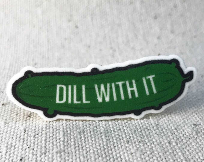 Dill With It Pickle Pin // Brooch Pinback Lapel - Etsy