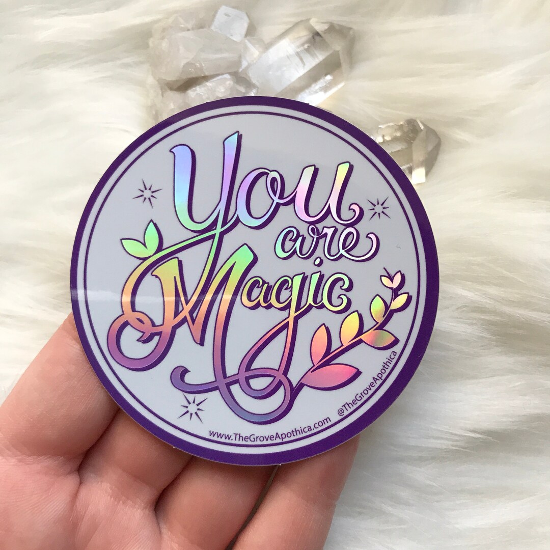 You Are Magic Sticker Vinyl Sticker Holographic Sticker Rainbow Sticker ...