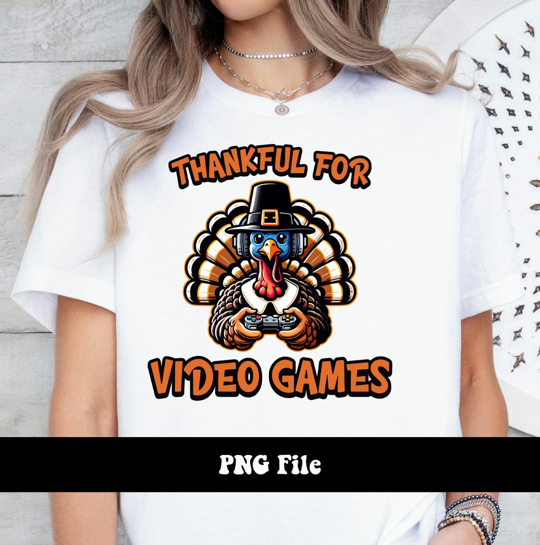 Thankful for Video Games PNG, Thanksgiving Gamer PNG, Funny ...