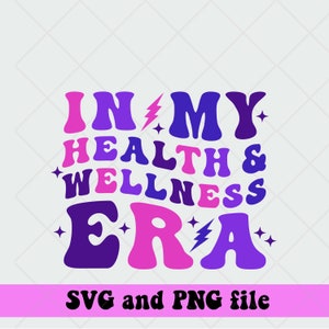 In My Health and Wellness Era SVG and PNG, Retro Fitness and Healthy ...