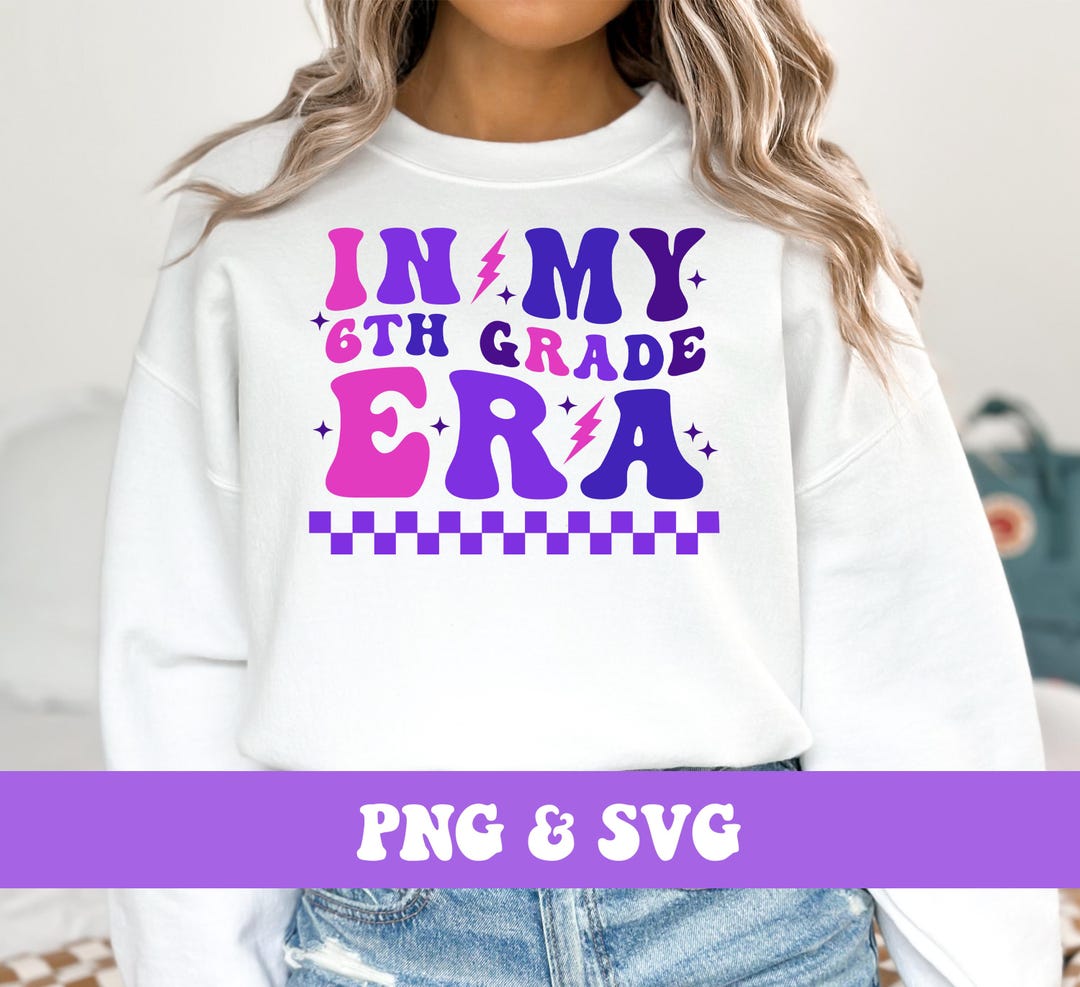 In My 6th Grade Era SVG and PNG, Back to School Png and Svg Hello Sixth ...