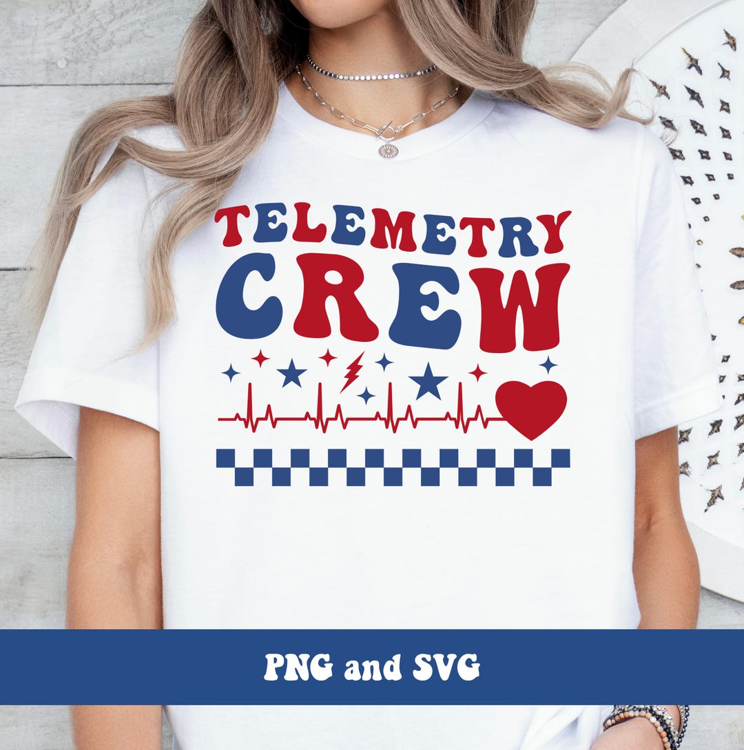 Telemetry Crew Patriotic SVG and PNG Telemetry Nurse 4th of July Png ...
