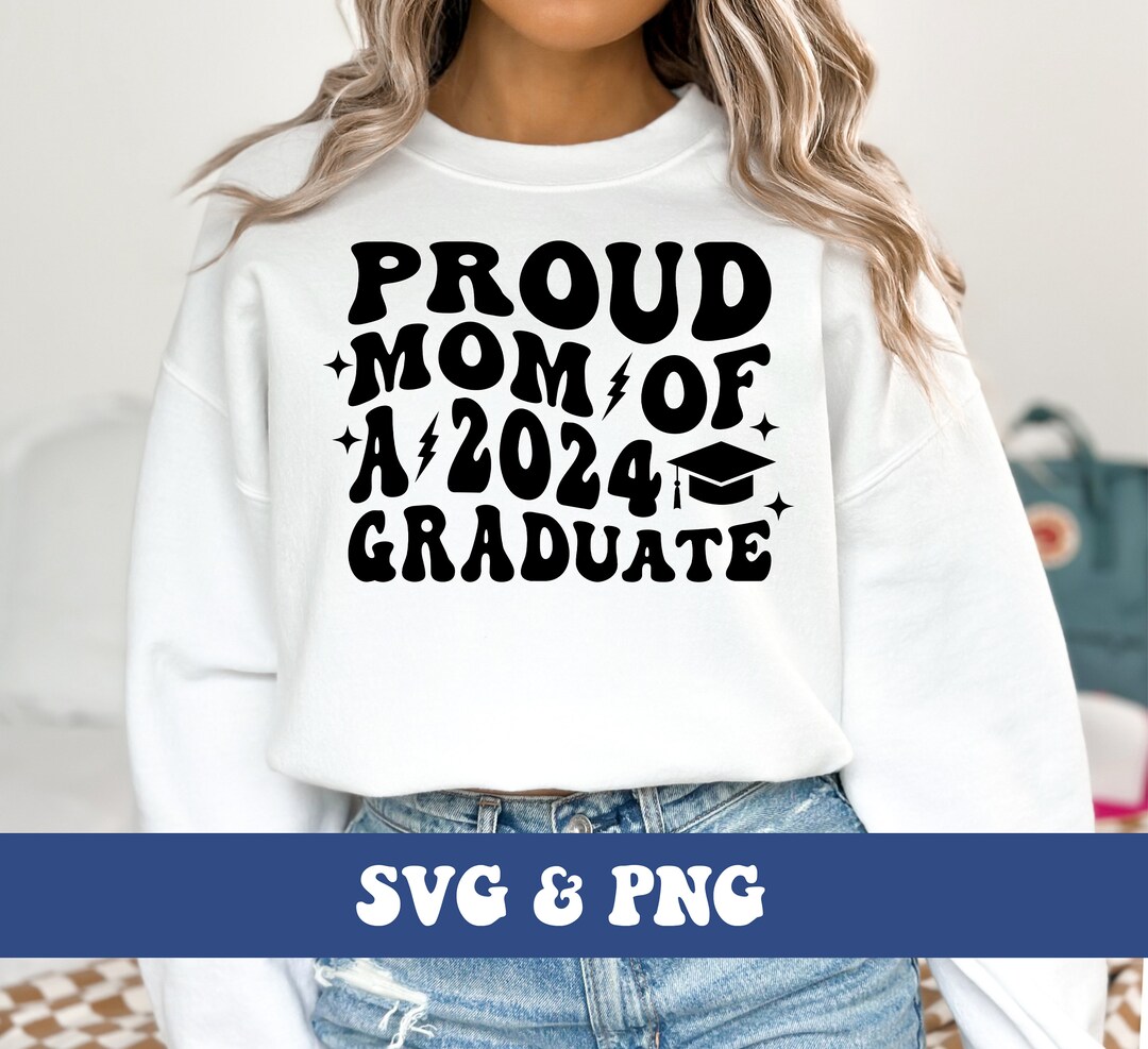 Proud Mom of a 2024 Graduate SVG and PNG Retro Class of 2024 Senior ...