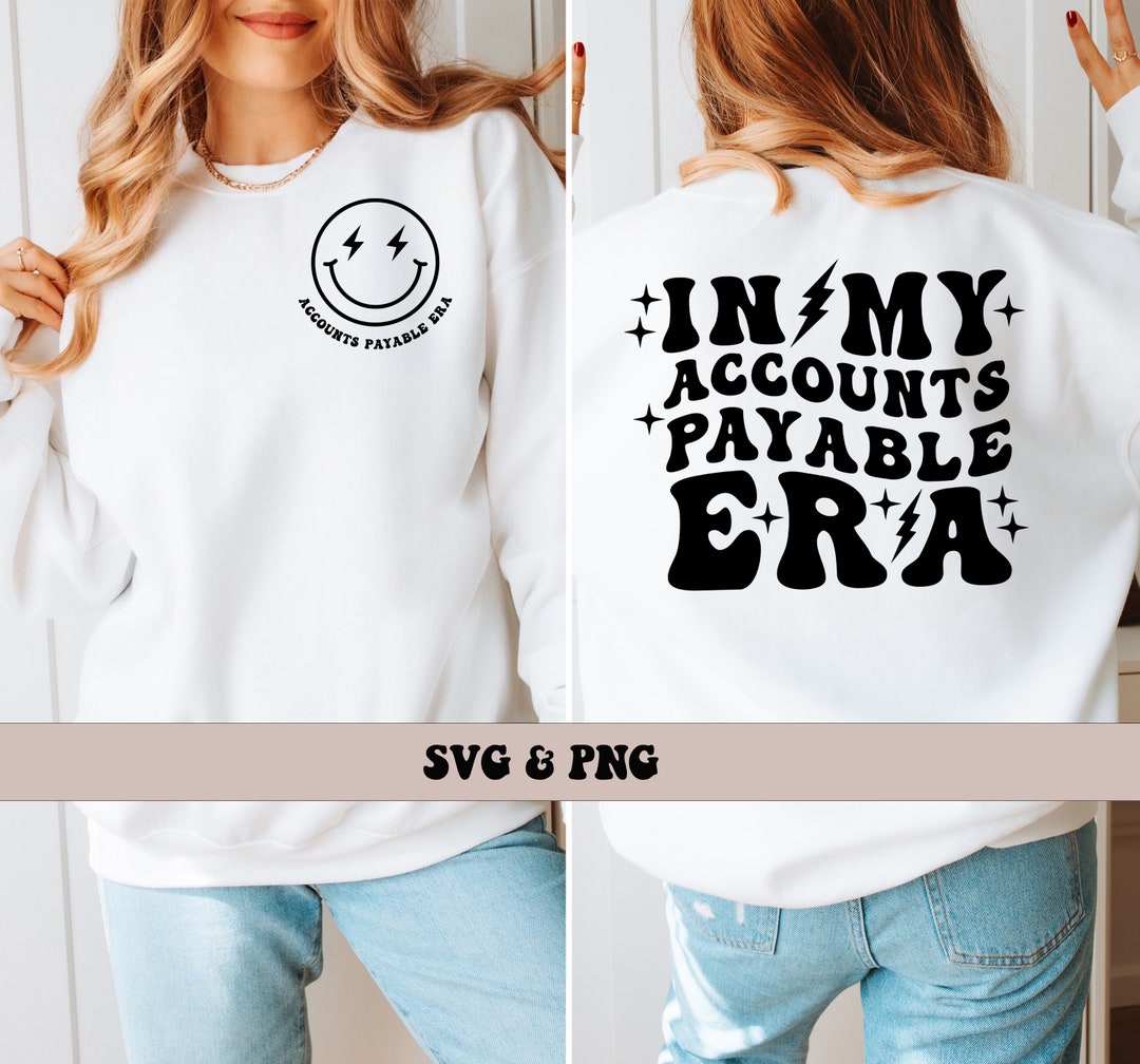In My Accounts Payable Era SVG and PNG, Accountant Svg and Png ...