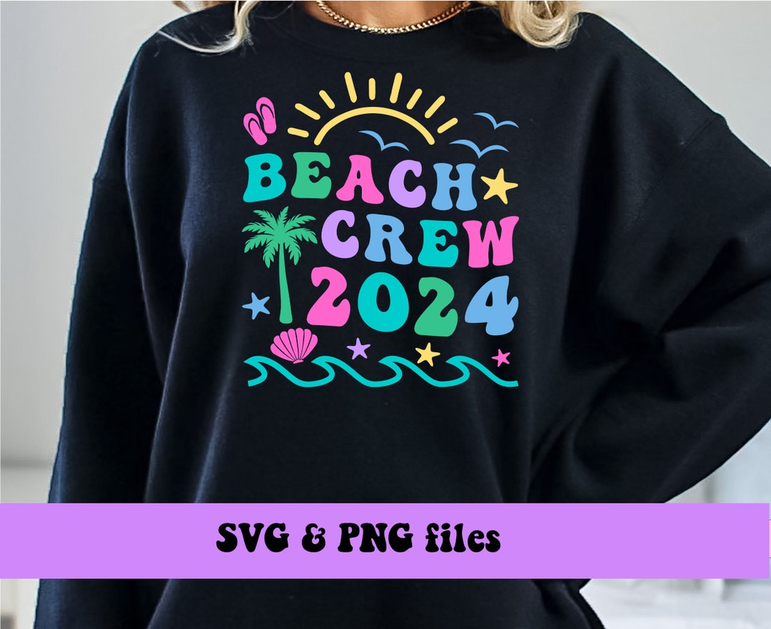 Beach Crew 2024 SVG and PNG, Summer Vacation Ocean Beach T-shirt Design ...