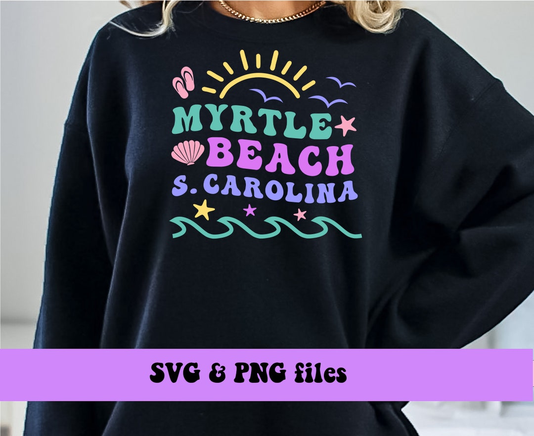 Myrtle Beach S. Carolina SVG and PNG, Spring Break Beach Vacation T ...