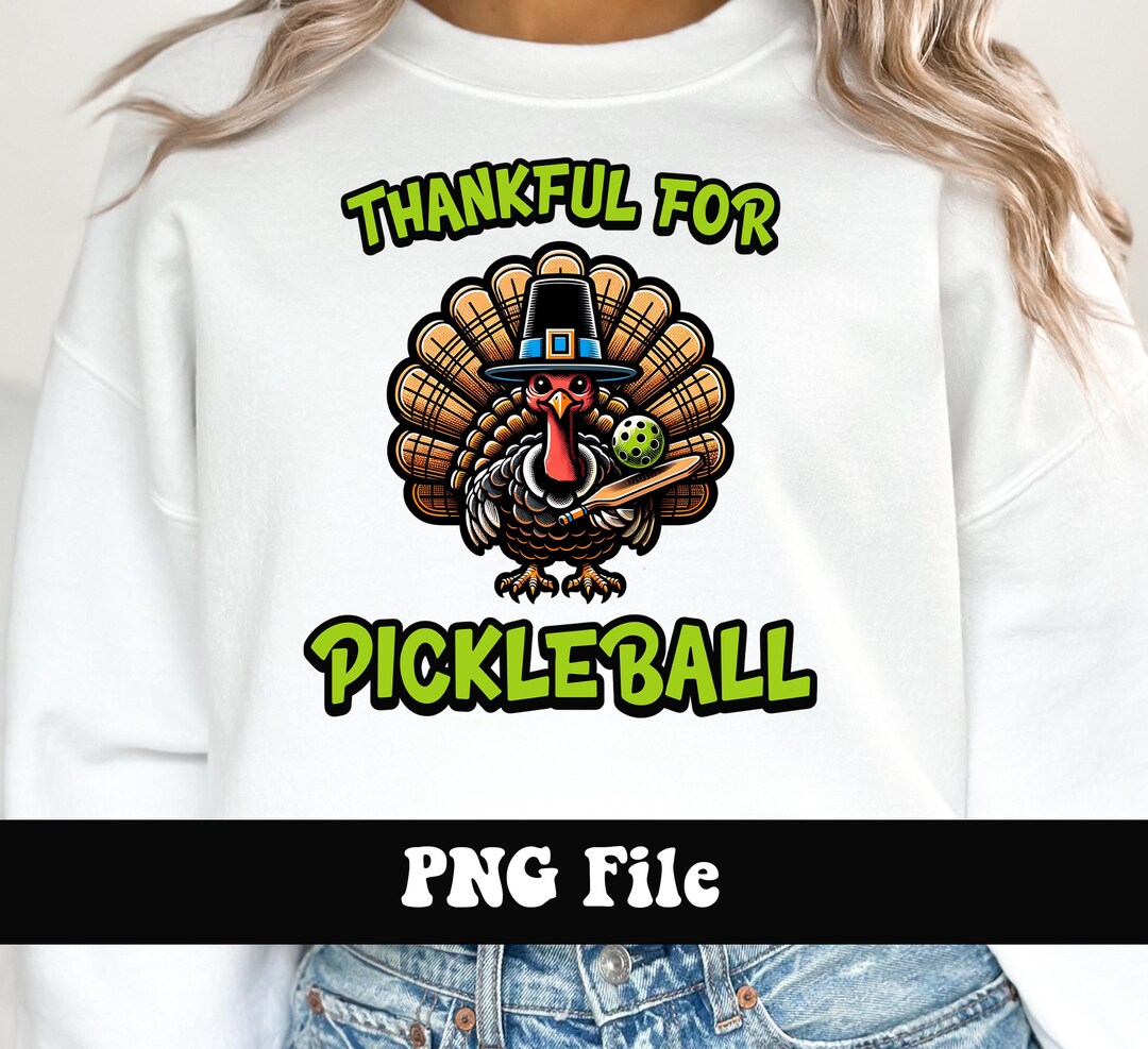 Thankful for Pickleball PNG, Thanksgiving Pickleball and Sports PNG ...