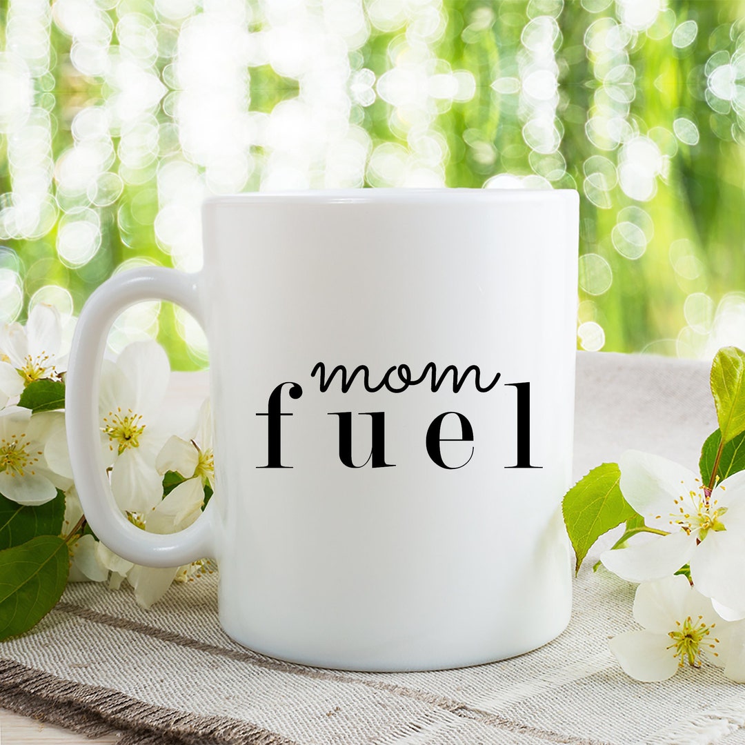Mom Fuel Mother's Day Mug,happy Mother's Day Gift,gift for Mom,mom Fuel ...