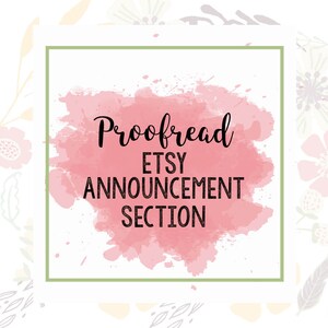 Announcement Section Proofread Etsy Copy Etsy Edit Help | Etsy