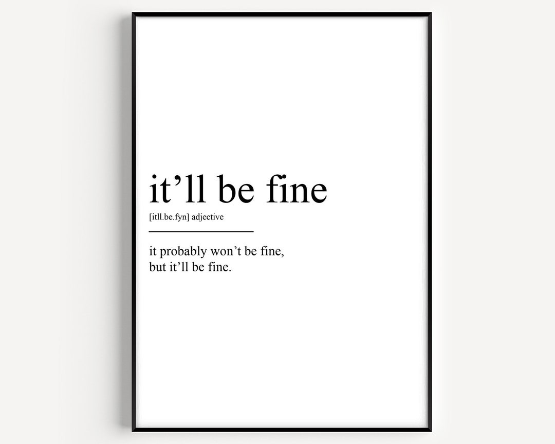 It'll Be Fine Definition Print - Etsy