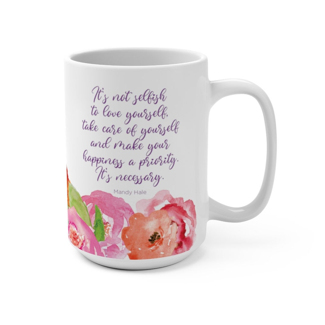 Self Care Mug, Self Love Gift, Self Love Mug, Motivational Coffee Mug ...
