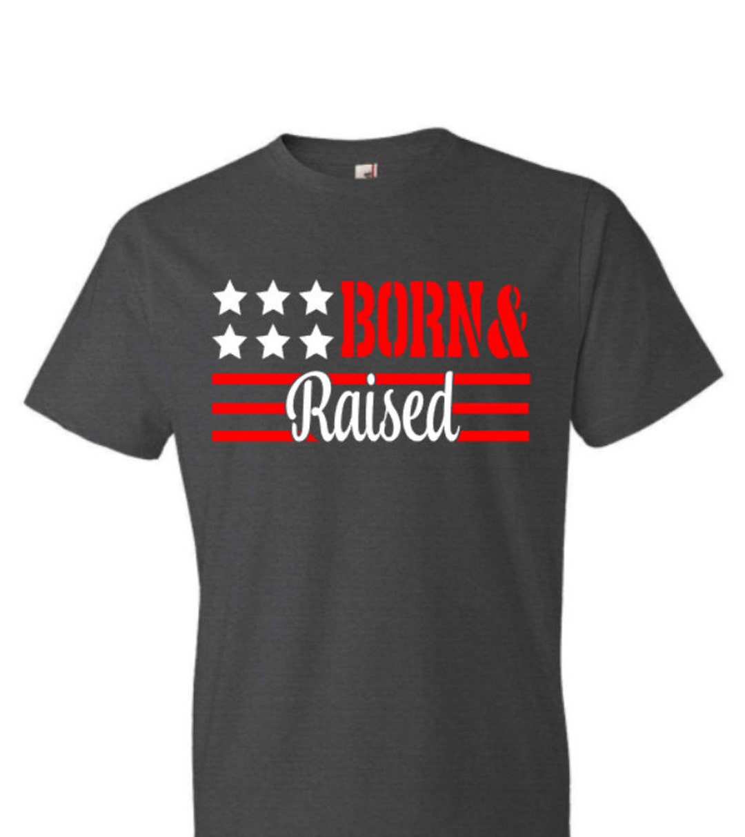 Army Born & Raised Shirt | Patriotic Shirt | Army Shirt | Army Raised ...