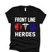 Front Line Heroes Shirt | Front Lines Shirt | Firemen, Nurses, First ...