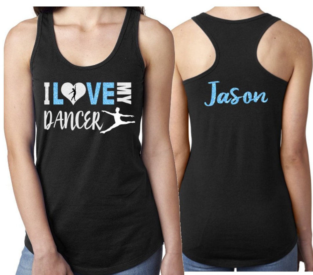 I Love My Dancer Tank Top | Glitter Male Dance Mom Racerback Tank ...
