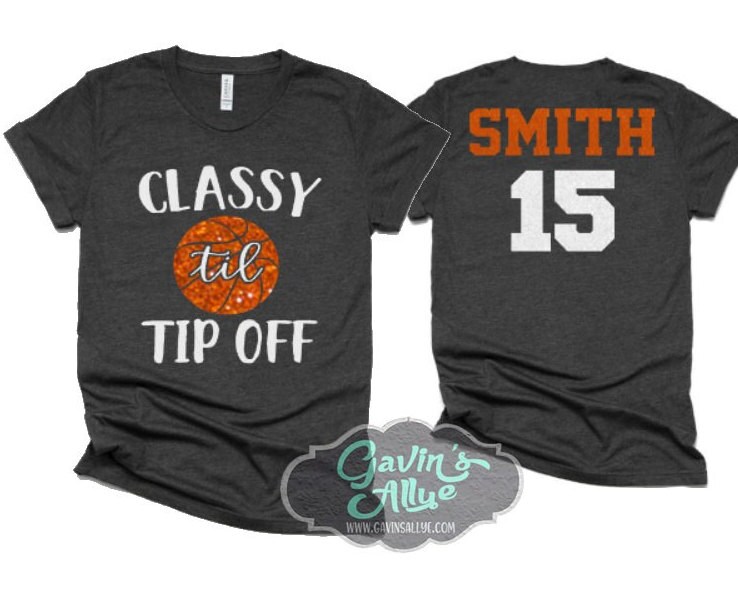 Glitter Classy Til Tip off Basketball Shirt Basketball - Etsy