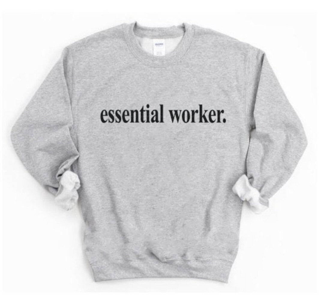 Essential Worker Sweatshirt | Nurse Doctor EMT Shirt | Essential Worker ...