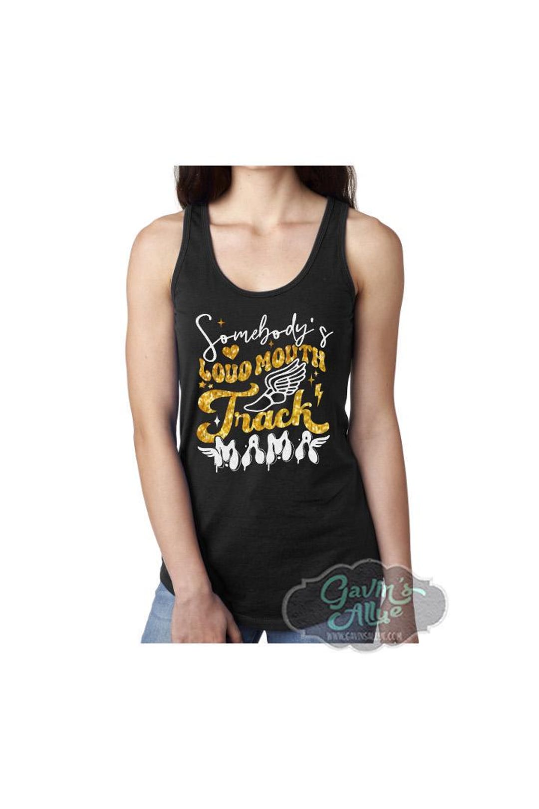 Glitter Track Tank Top | Somebody's Loud Mouth Track Mama | Track Mom ...