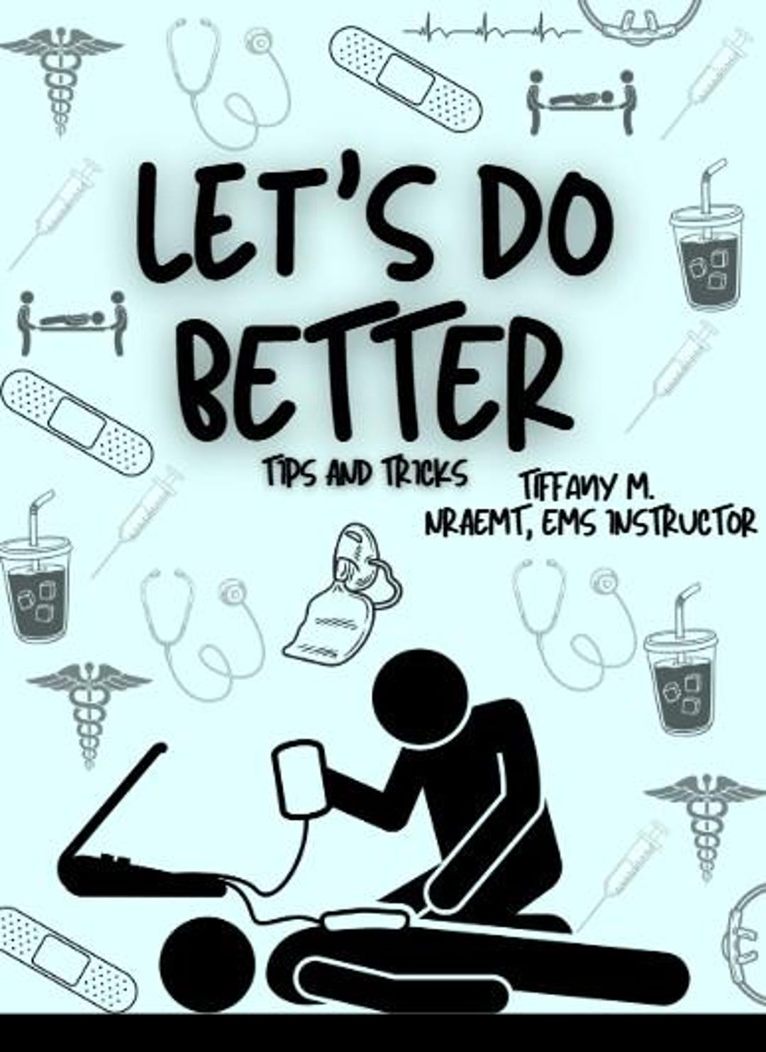 EMT Tips & Tricks: A Practical Guide for Emergency Medical Technicians ...