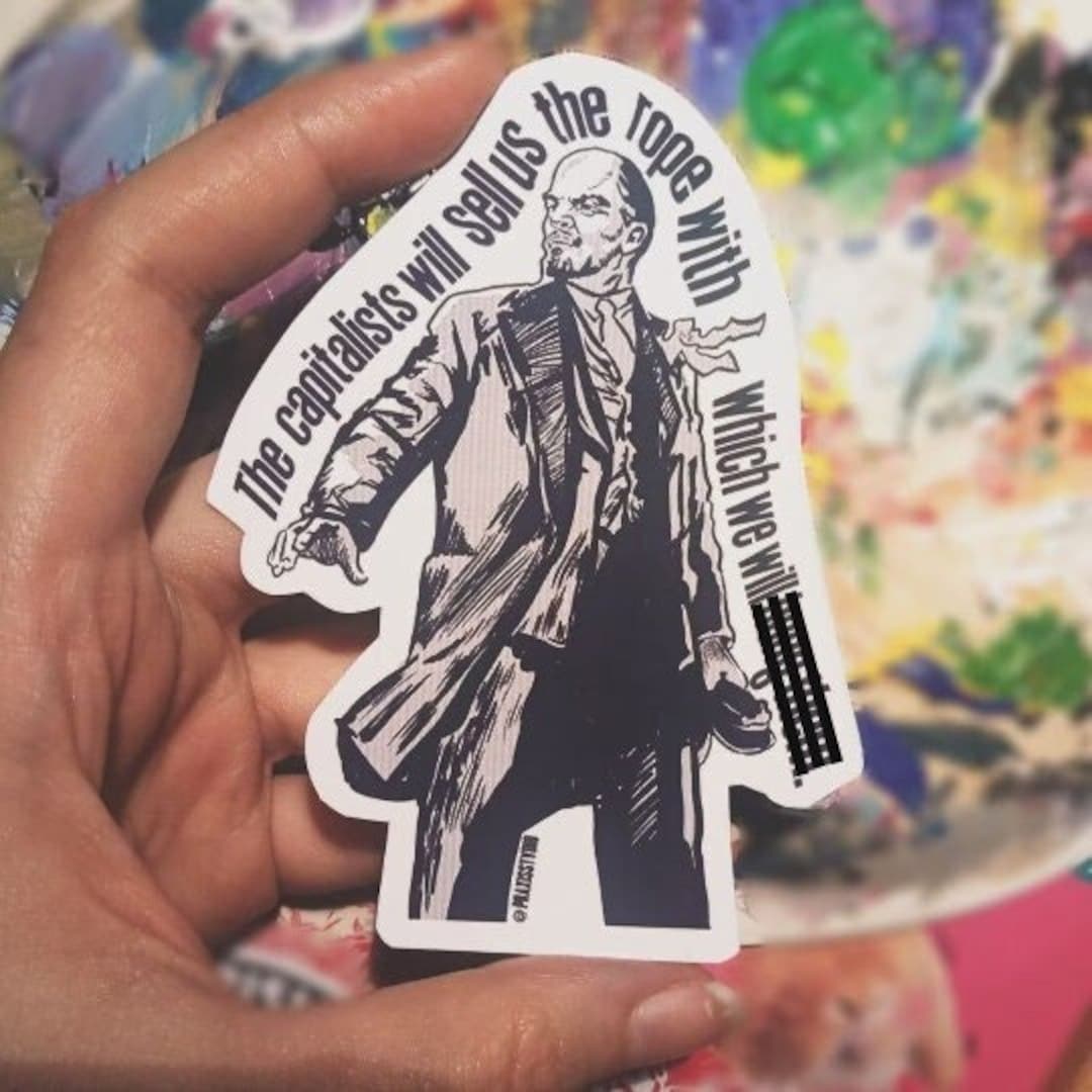 The Capitalists Will Sell Us the Rope With Which We Will Lenin Sticker ...