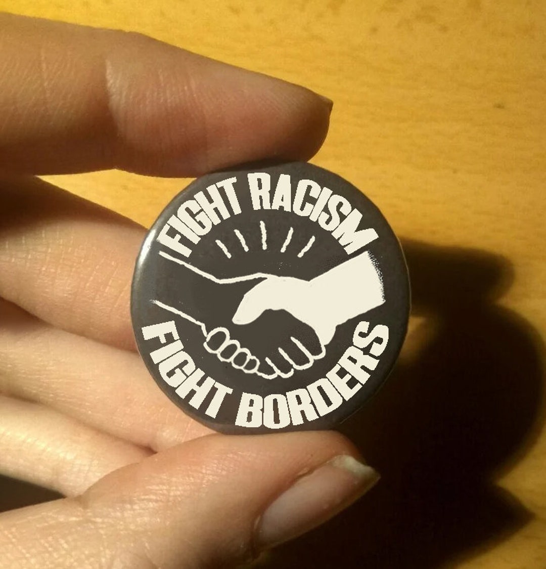 Fight Racism Fight Borders Badge Button Pin - Etsy