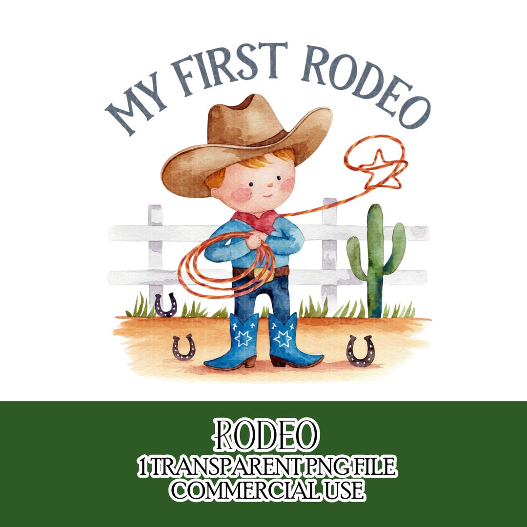 My First Rodeo Little Cowboy Country Clipart PNG Western Image Small ...