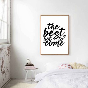 The Best is yet to Come Poster Black White Wall Decor Modern Motto ...