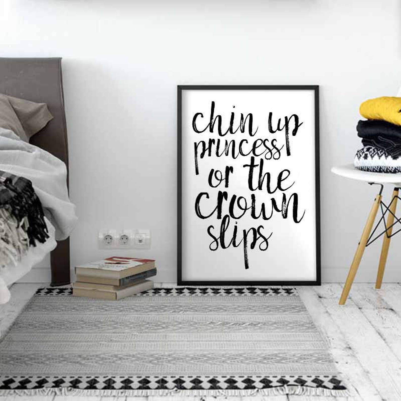 Chin up Princess or the Crown Slips Poster Black White Wall Decor ...