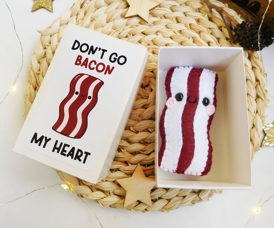 Felt Bacon in a Matchbox Valentine's Day Gift, Don't Go Bacon My Heart ...