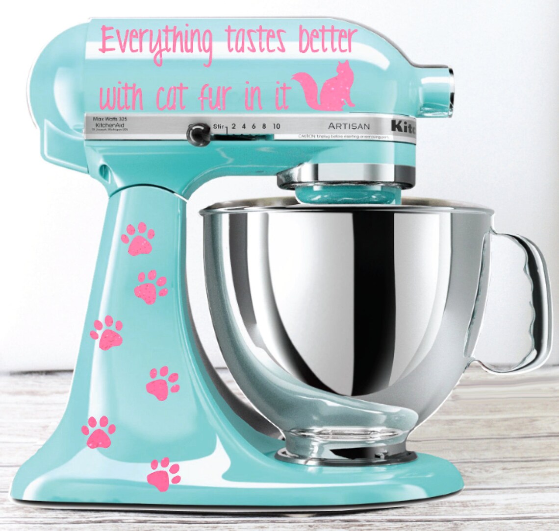 Glitter Cat Mixer Decal: "everything Tastes Better With Cat Fur in It ...