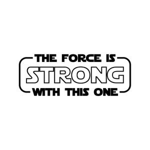 The Force is Strong With This One Star Wars Nursery Baby Room Wall ...