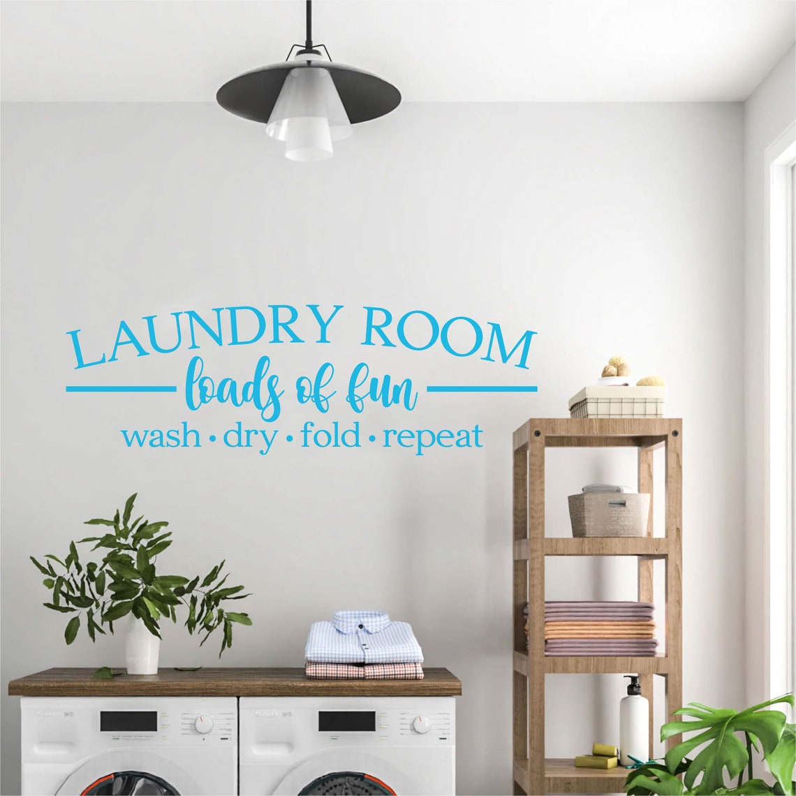 Laundry Room Loads of Fun Wall Decal, Vinyl - Multiple Colors, Sizes ...