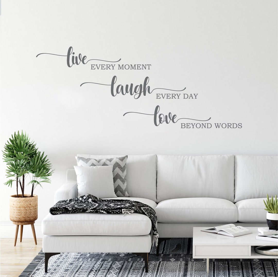 Live Every Moment Laugh Every Day Love Beyond Words Wall Decal, Vinyl ...
