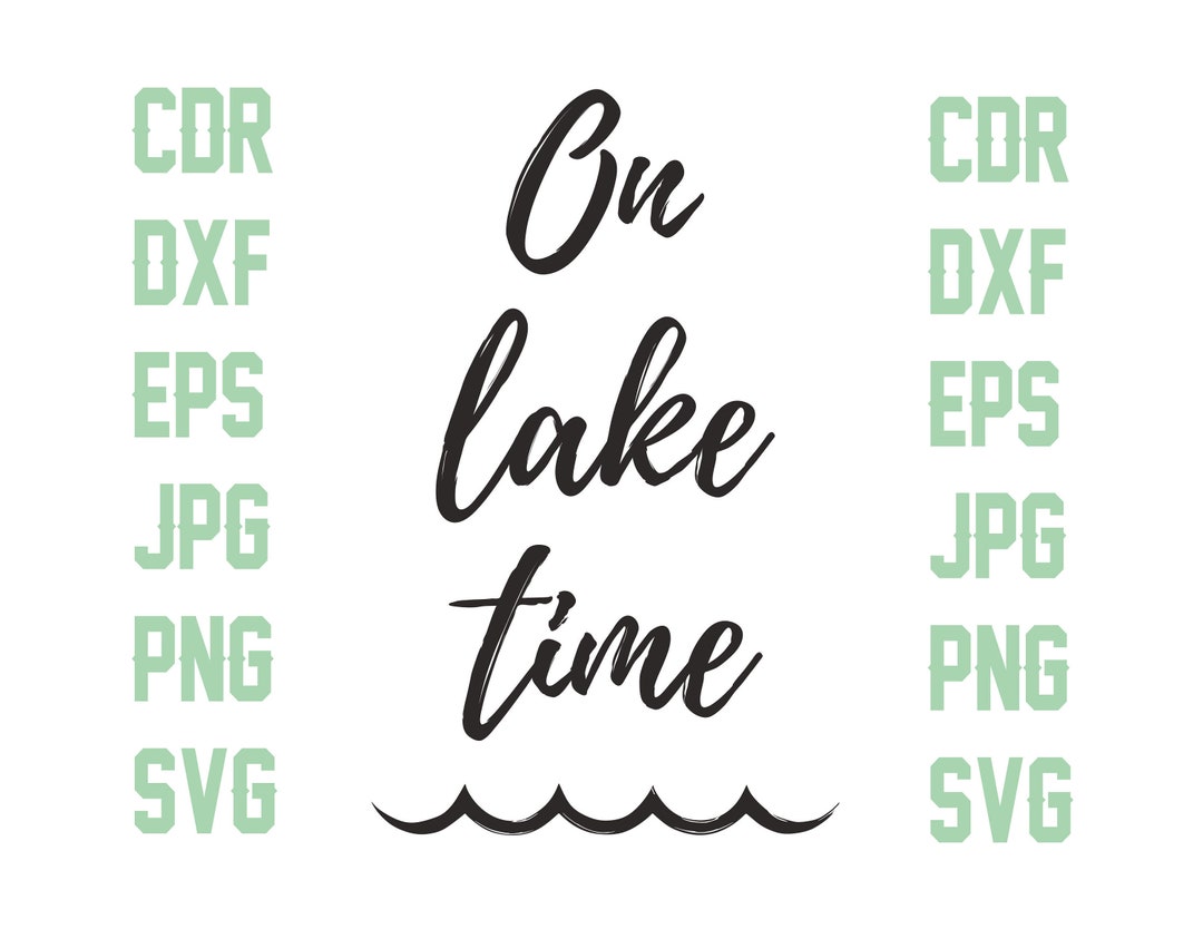 On Lake Time Svg Cutting Files, Summer Clipart, Instant Download Lake ...