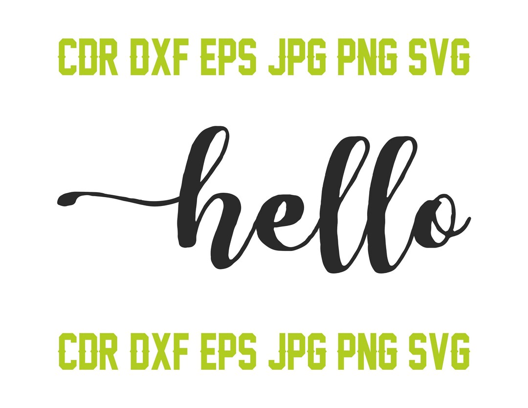 Hello Svg Quote, Vector Hello Cutting Files, Instant Download Welcome ...