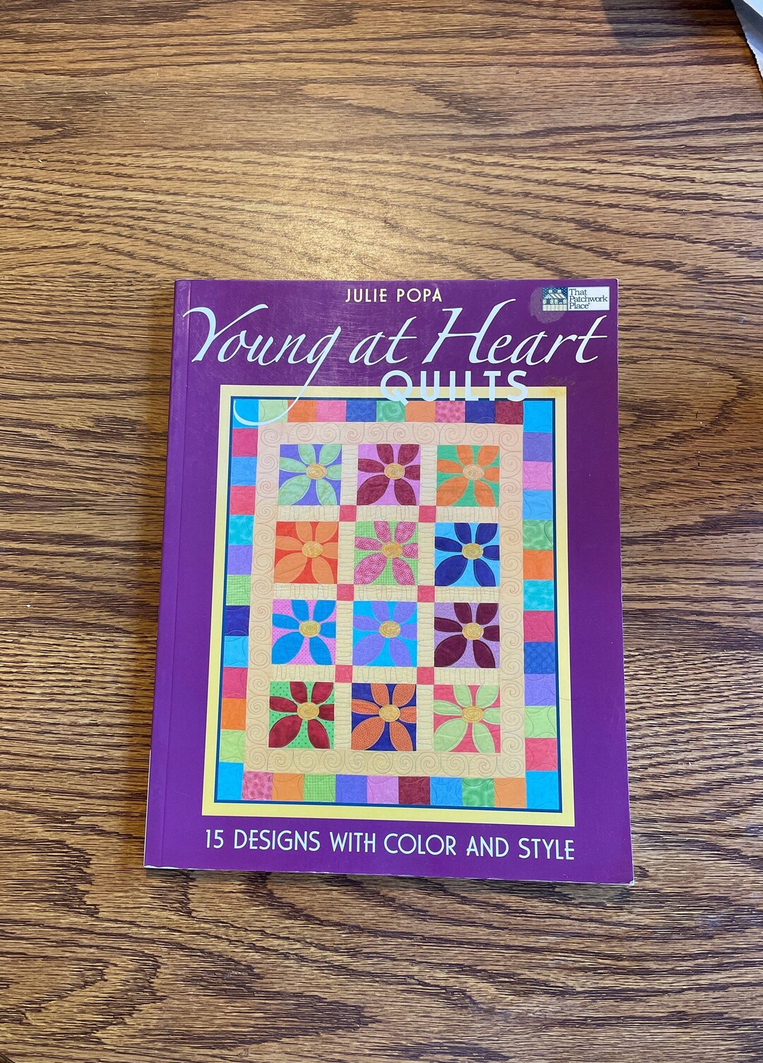 Young at Heart Quilt Pattern Book by Julie Popa 15 Colorful Designs ...