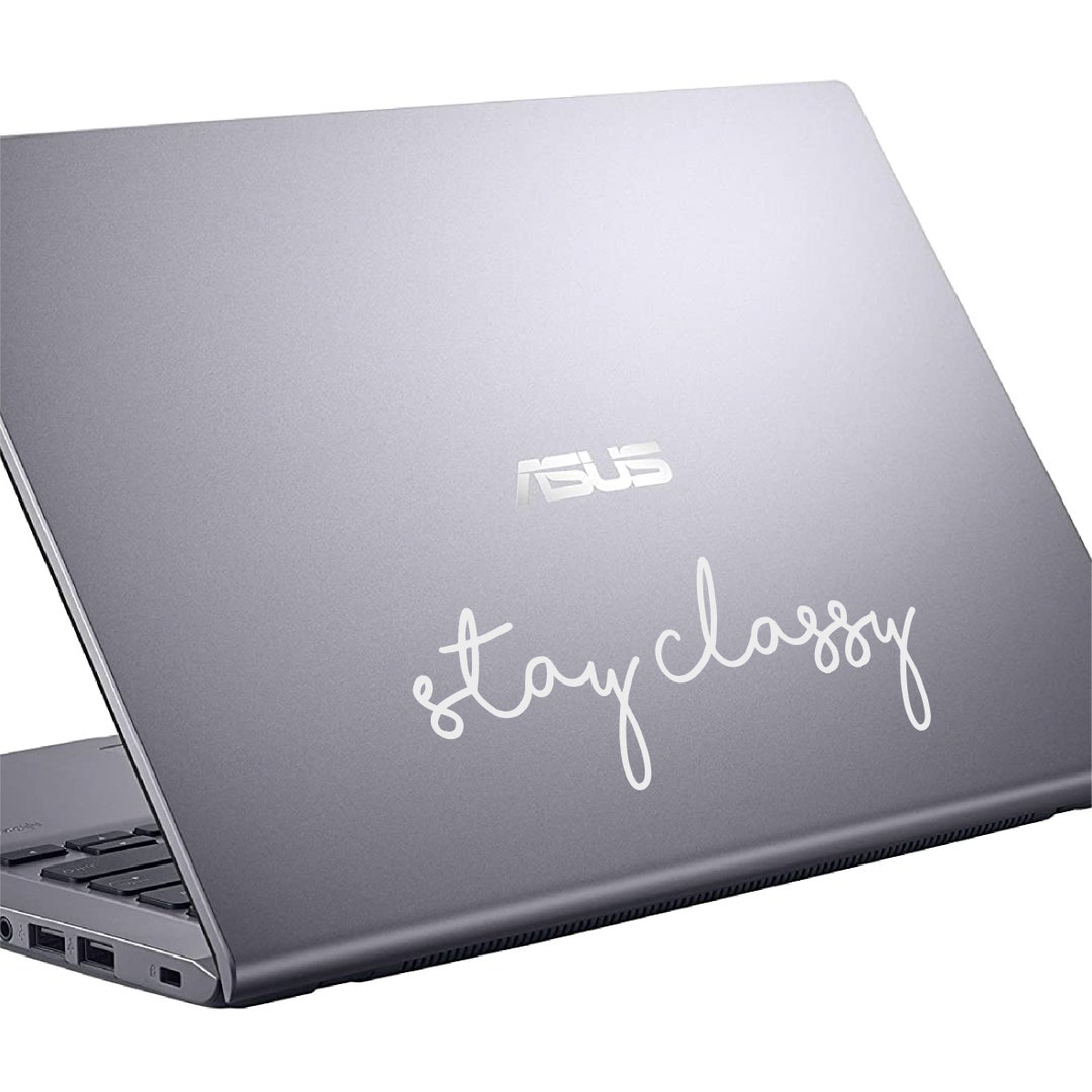 Stay Classy Quote - Laptop Decal Sticker Fits All HP, Dell, Acer, Asus ...