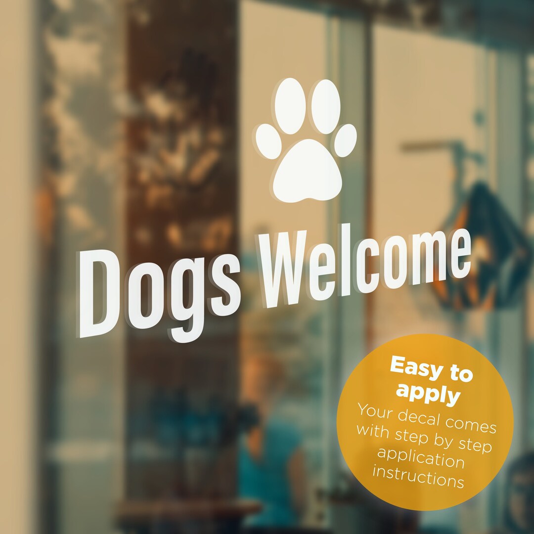 Dogs Welcome Window Decal - Adorable Pet-friendly Shop Sign - Easy ...