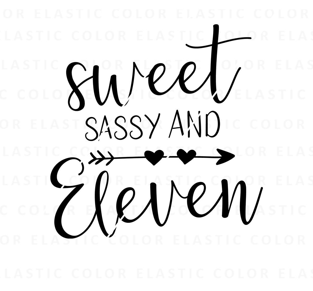 Sweet Sassy and Eleven Svg - 11th Birthday Design, Eleven Birthday ...