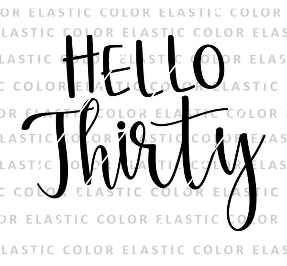 Hellot Thirty Svg Thirty Birthday Design 30 Years Old Shirt - Etsy