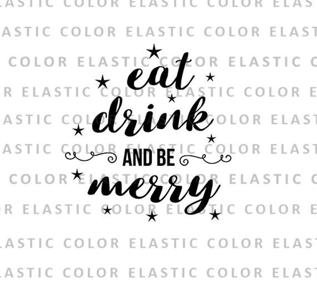 Eat Drink and Be Merry Svg - Christmas Handletter Svg File - Digital ...