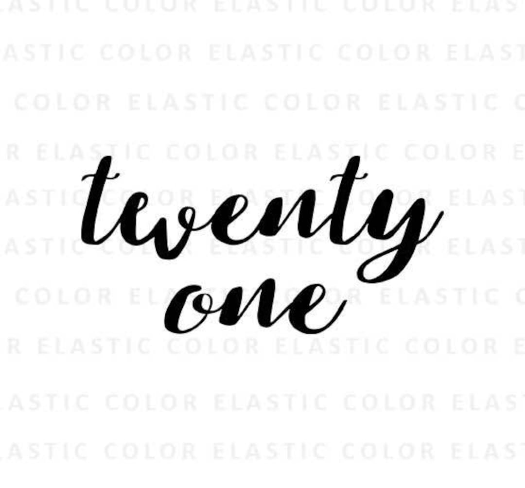 Twenty One Svg- 21 Birthday Handletter Svg File - Twenty One Design for ...