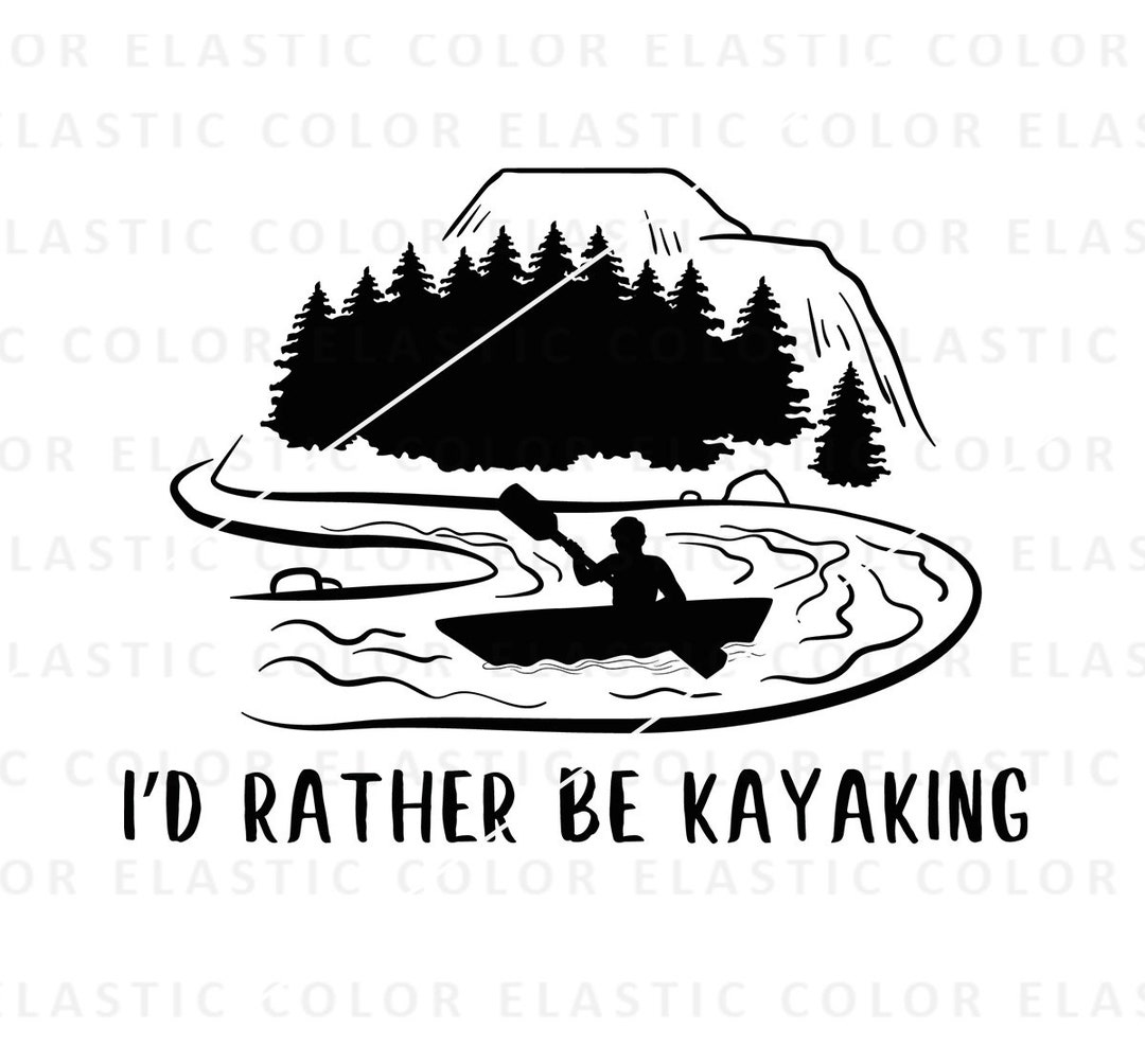 Kayaking Svg, Rather Be Kayaking,kayak Cricut, Kayak Png and Svg Vector ...