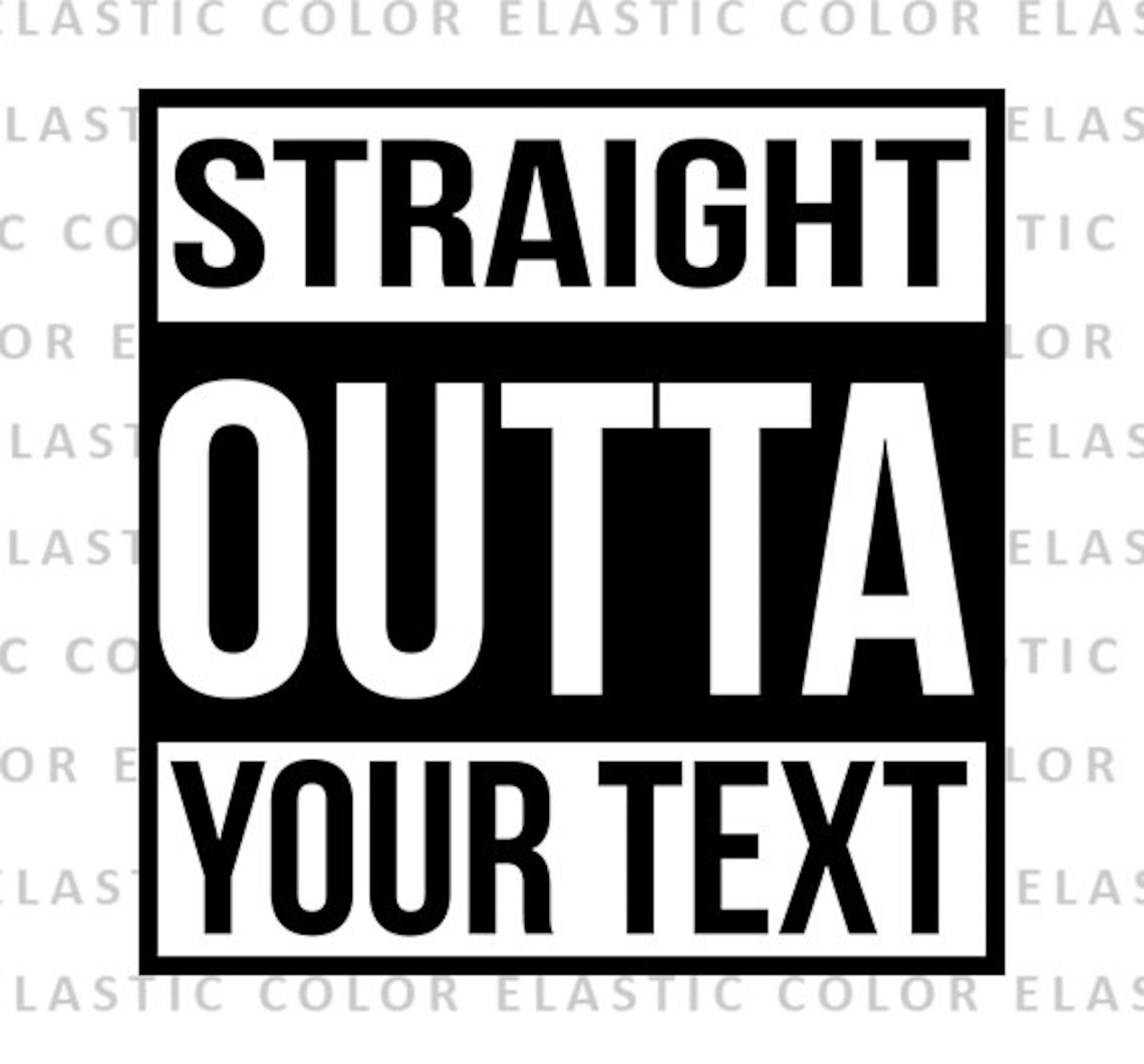 Straight Outta Custom Svg- Custom Saying - Straight Outta Template With ...