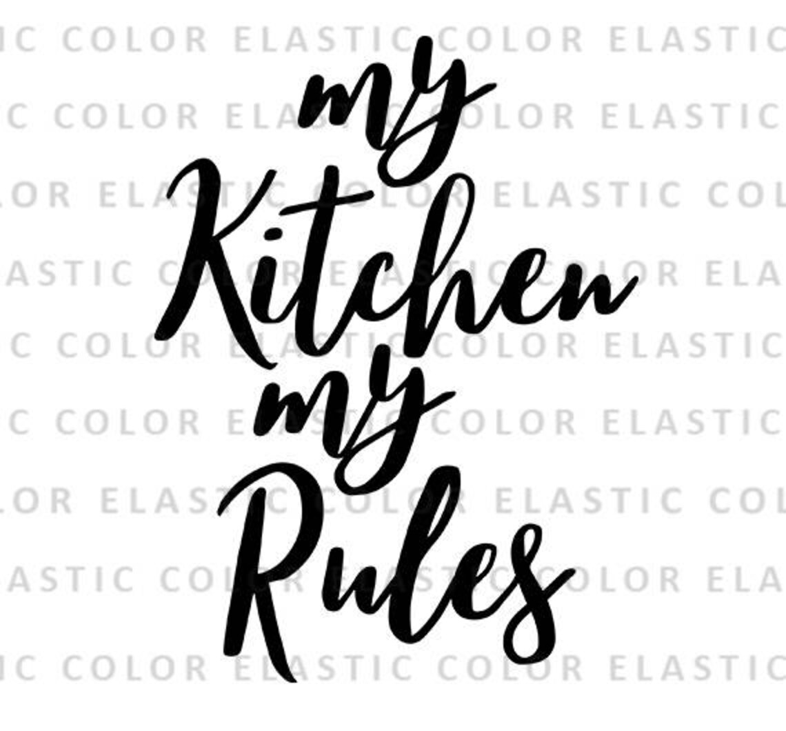 My Kitchen My Rules Svg File Design and Cricut and Cameo - Etsy