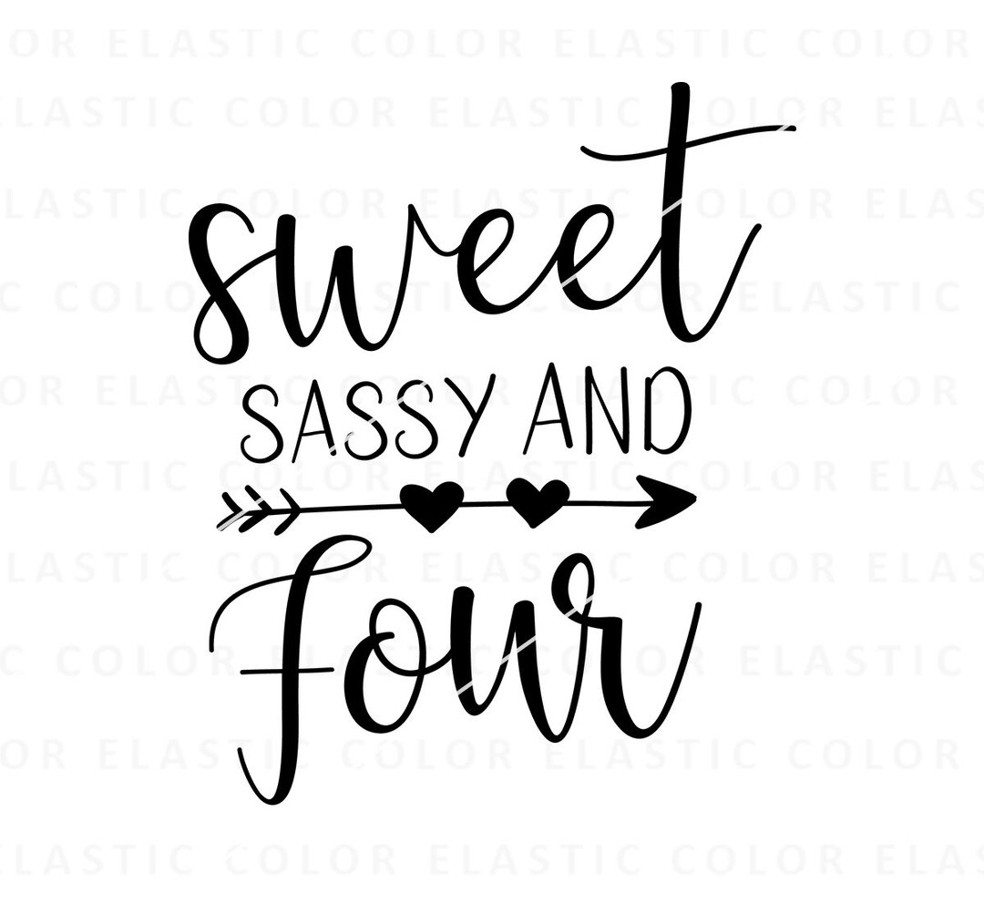 Sweet Sassy and Four Svg - 4th Birthday Design, 4 Years Old Birthday ...