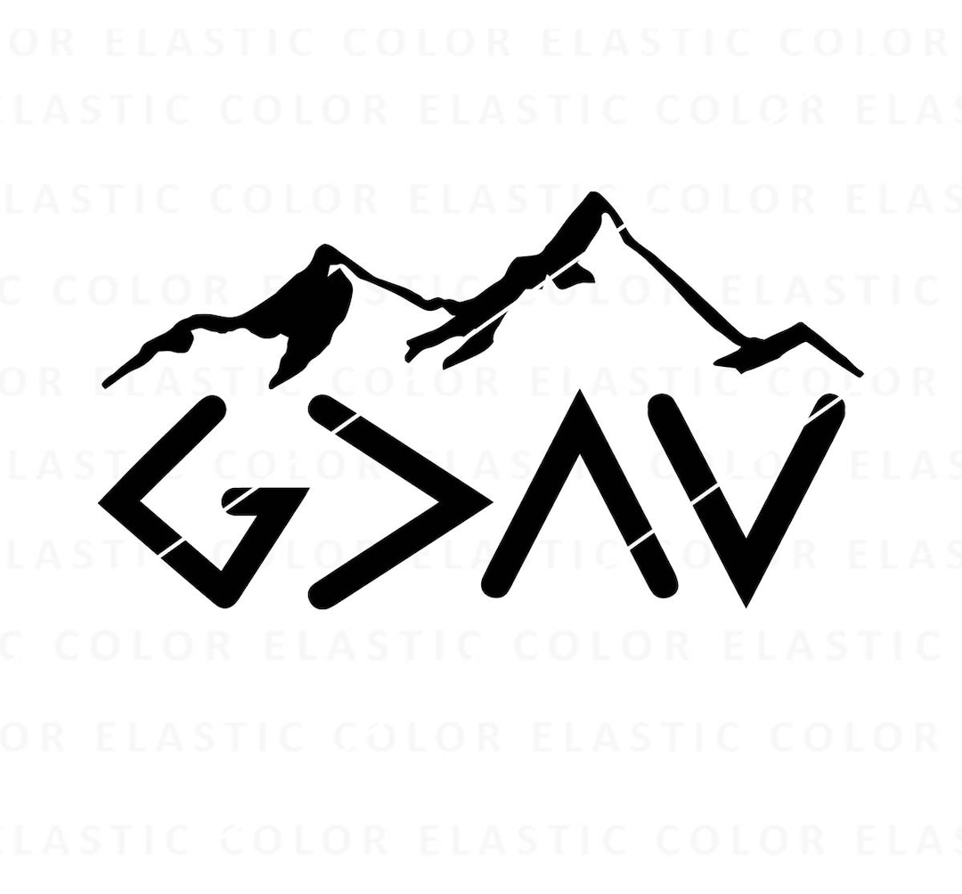 God is Greater Than the Highs and Lows Svg, God Saying With Mountain ...