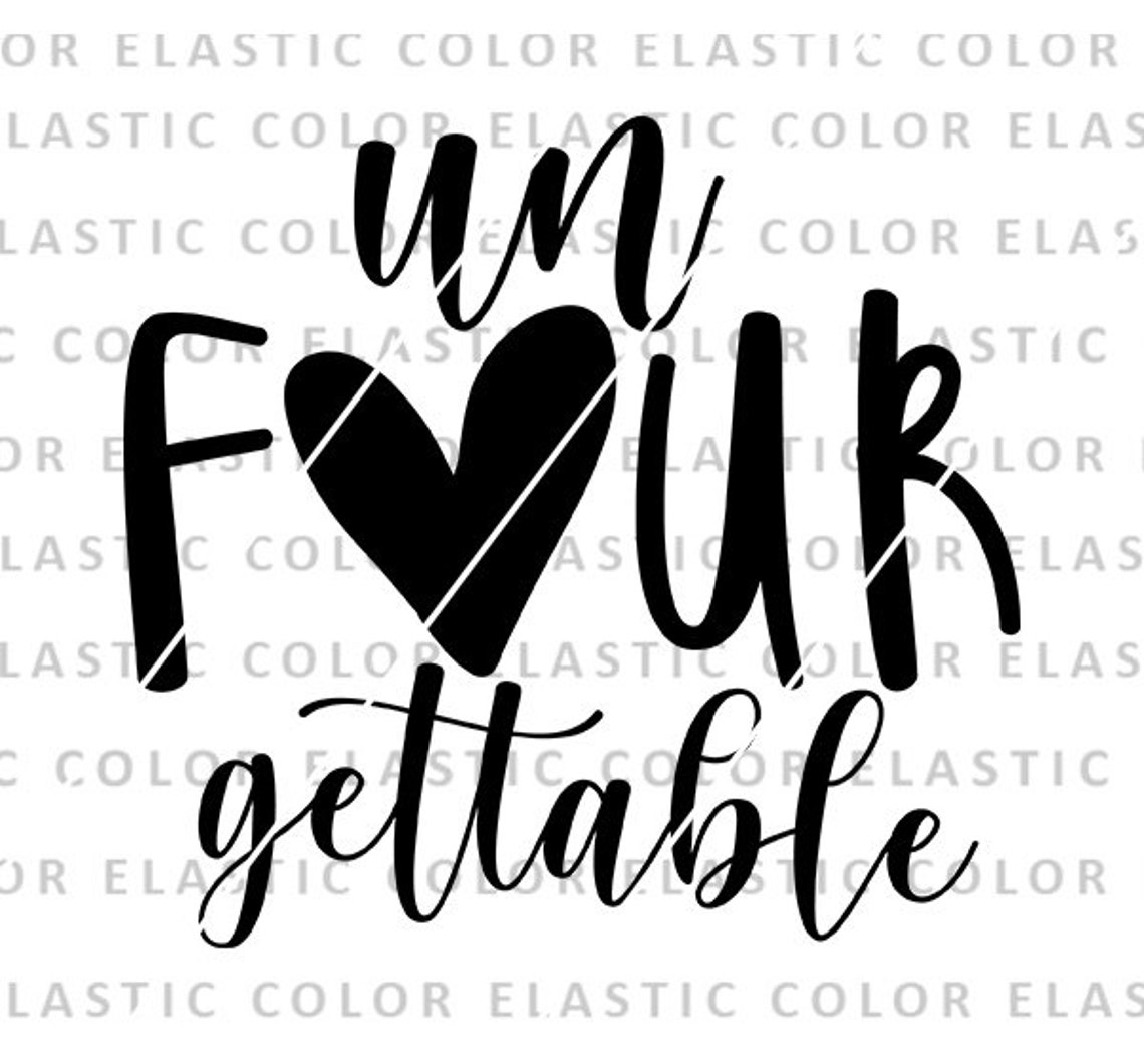 Un Four Gettable Svg, 4th Birthday Design, Four Birthday Shirt Graphics ...