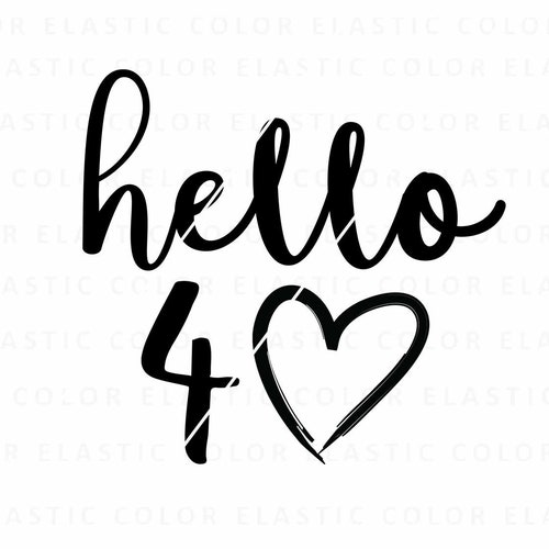 Hello 40 Svg 40th Birthday Design Hello 40th Sublimation - Etsy